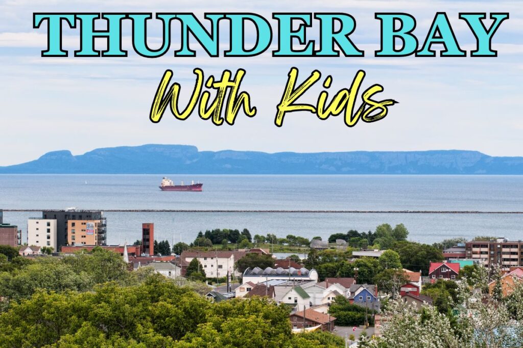 18 Things to Do in Thunder Bay with Kids: From An Expert (2025)