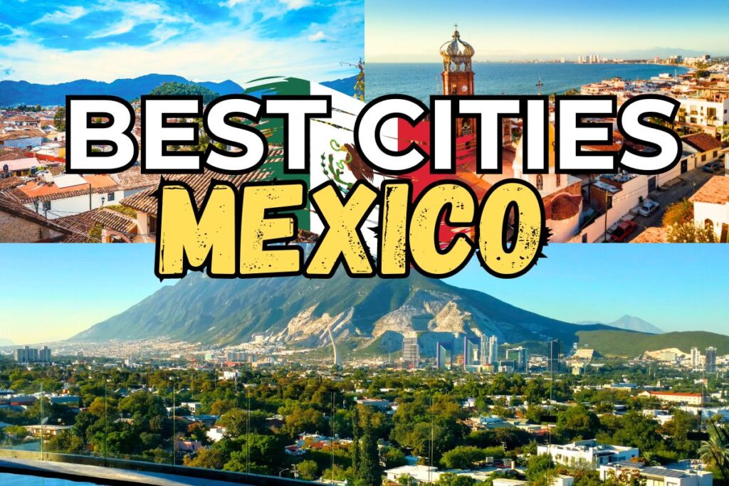19 Amazing Cities to Visit in Mexico (Expert Guide)