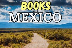 11 GREAT Books Set In Mexico