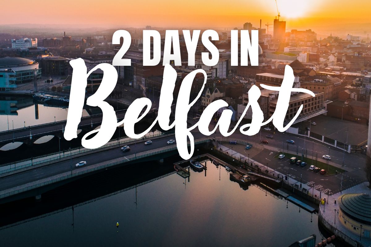 Things to Do in Belfast in 2 Days